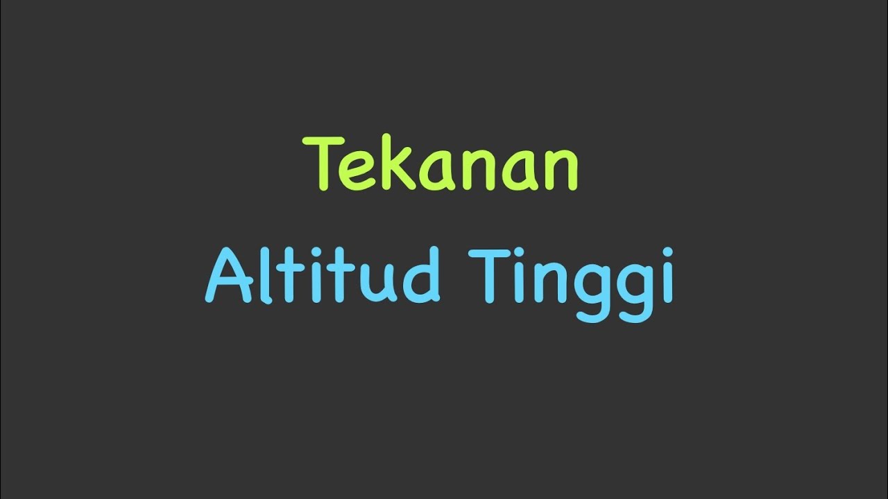 Tekanan: Altitud Tinggi - YouTube
