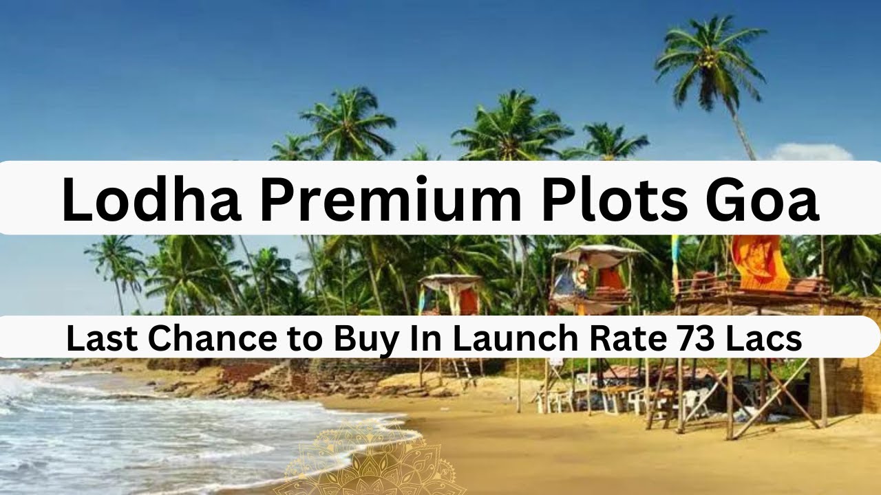 Investment in Goa | Goa Property Price | Lodha Group In Goa | Atulyam ...