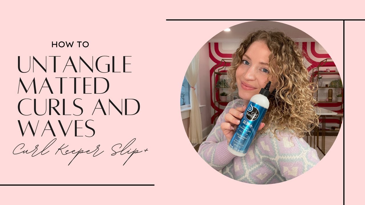 HOW TO UNTANGLE MATTED CURLS AND WAVES | Curl Keeper Slip + - YouTube