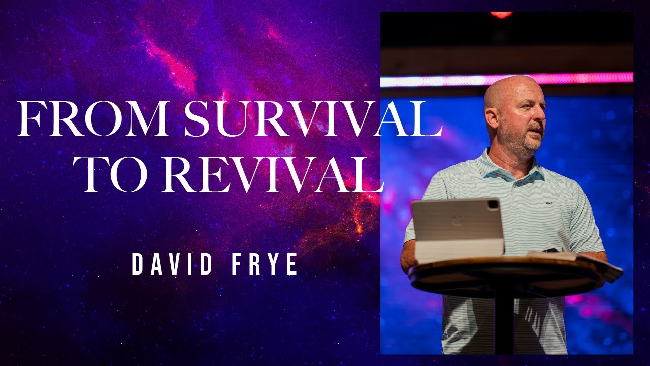 FROM SURVIVAL TO REVIVAL | David Frye | In the Beginning - YouTube