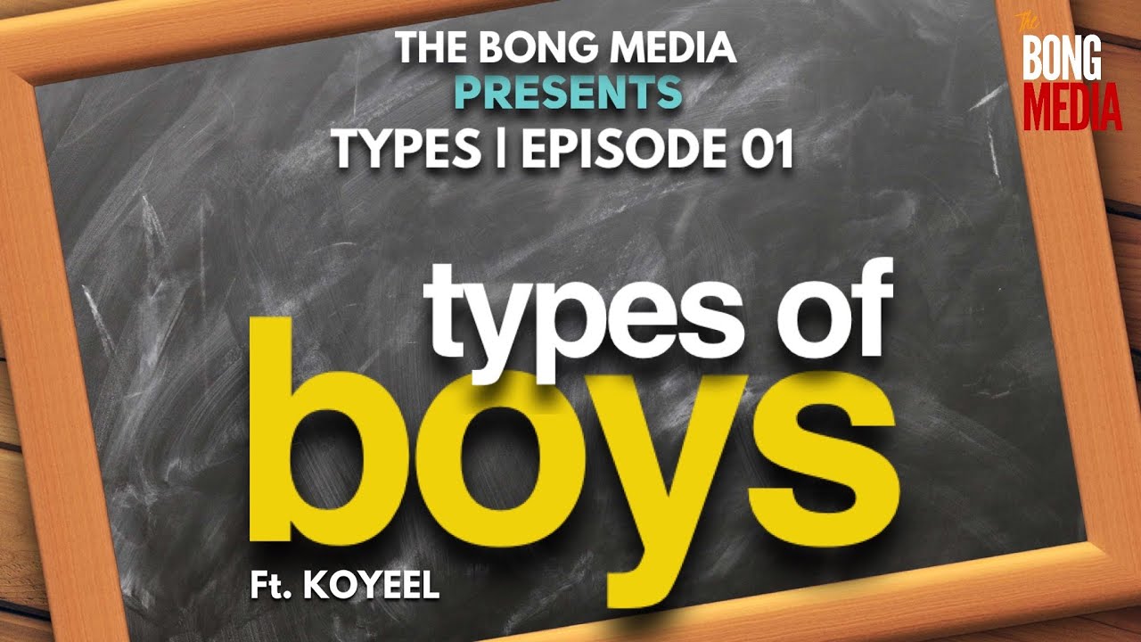 Types Of Boys | Types EP01 | Koyel | The Bong Untold - YouTube