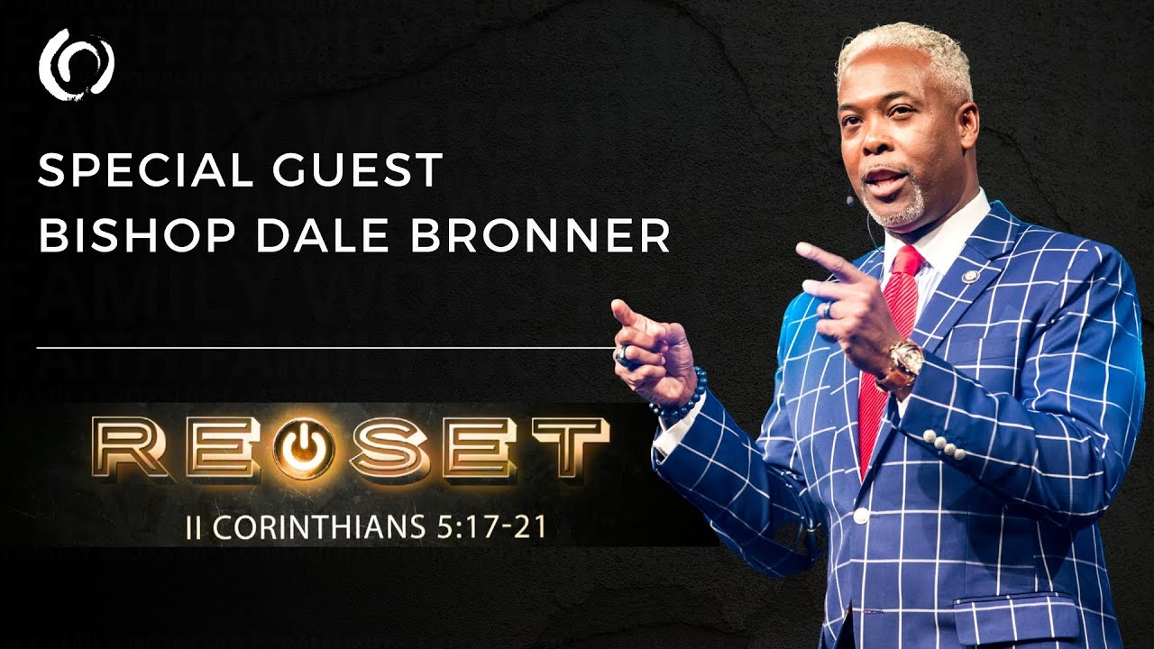 Bishop Dale Bronner | "Reset" | Christian Cultural Center - YouTube