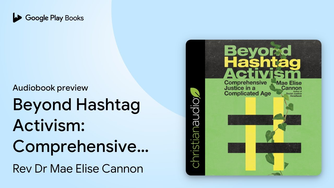 Beyond Hashtag Activism: Comprehensive Justice… by Rev Dr Mae Elise ...