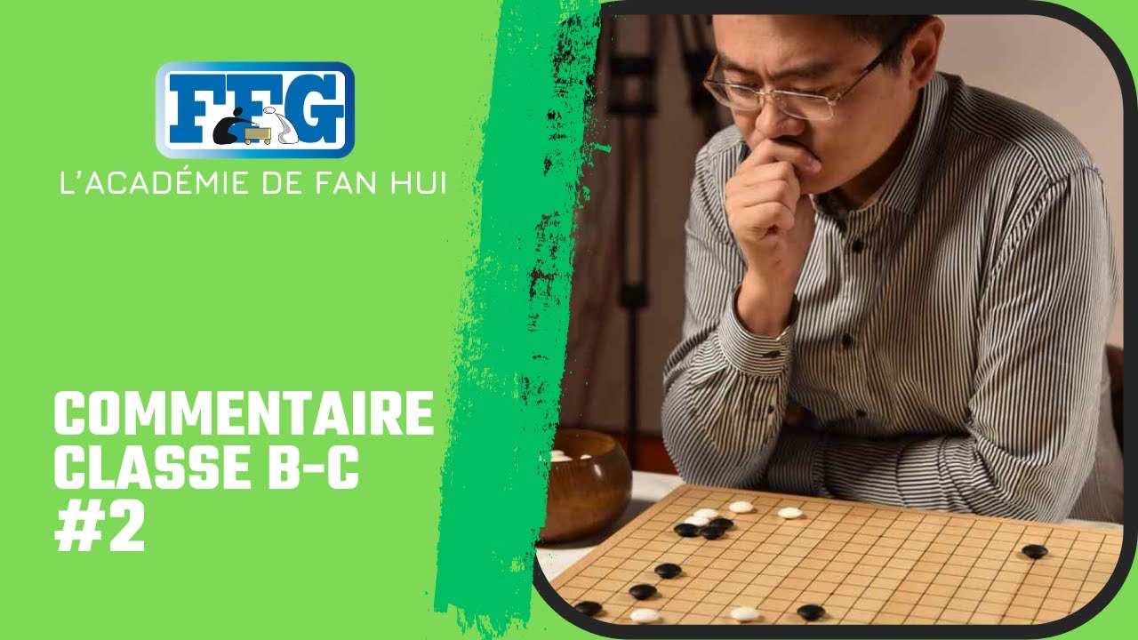 Académie de Fan Hui - Commentaire - Classe B-C #2 - Julien vs Davy ...