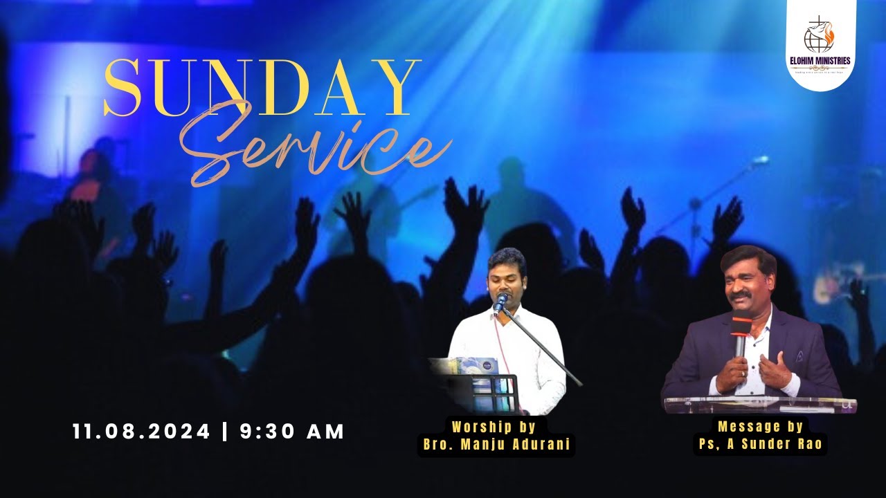 Sunday Service || 11th Aug 2024 || Ps. A. Sunder Rao || Elohim ...