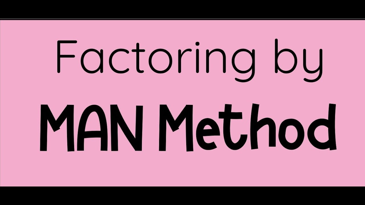factoring using the MAN method - YouTube