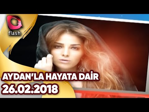 Aydan'la Hayata Dair | 26 02 2018