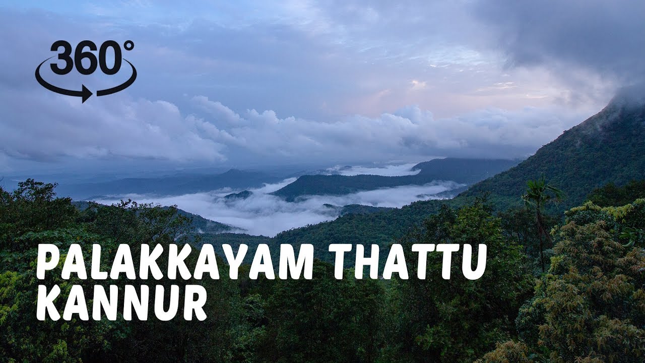 Palakkayam Thattu, Kannur | 360° Video - YouTube