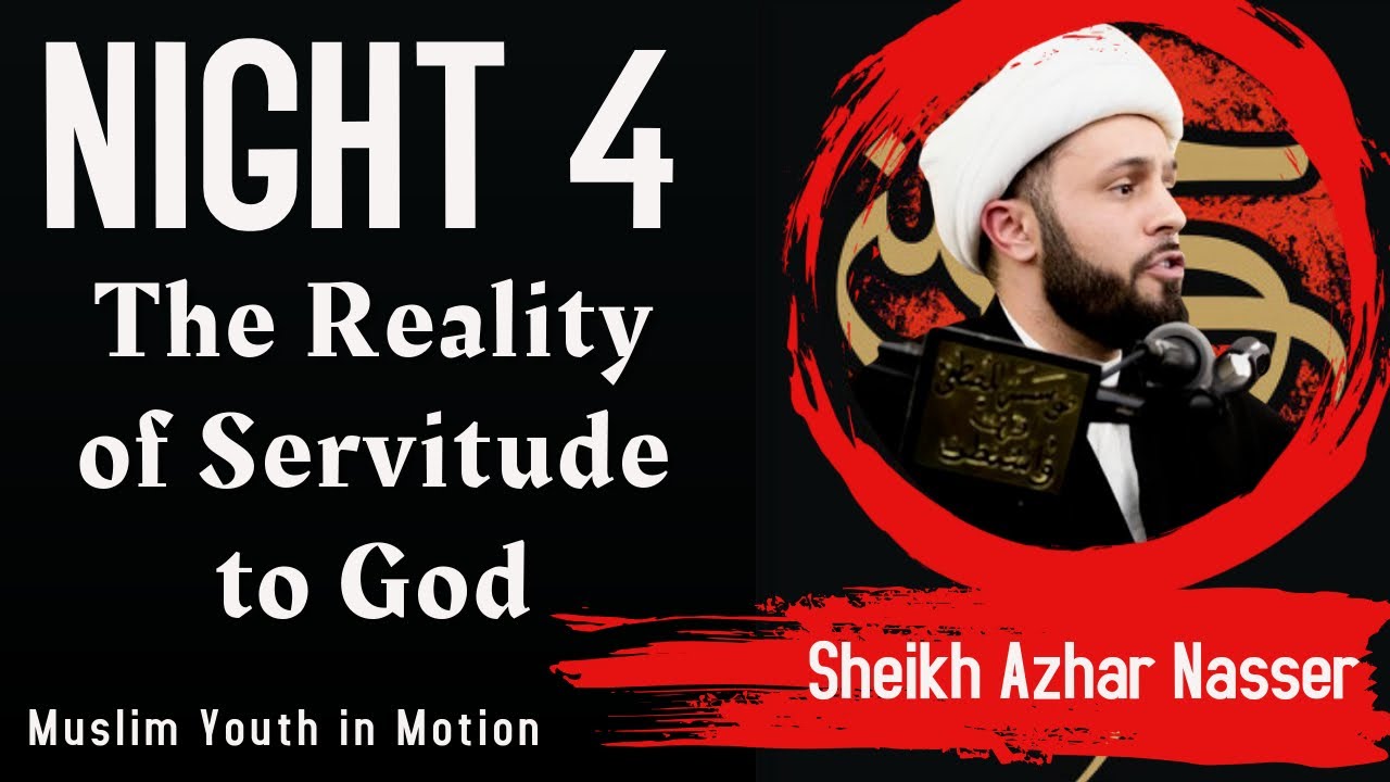 The Reality of Servitude to God - Sheikh Azhar Nasser | Night 4 ...