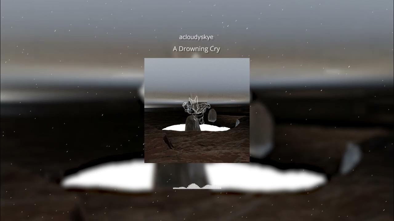 acloudyskye - A Drowning Cry - YouTube