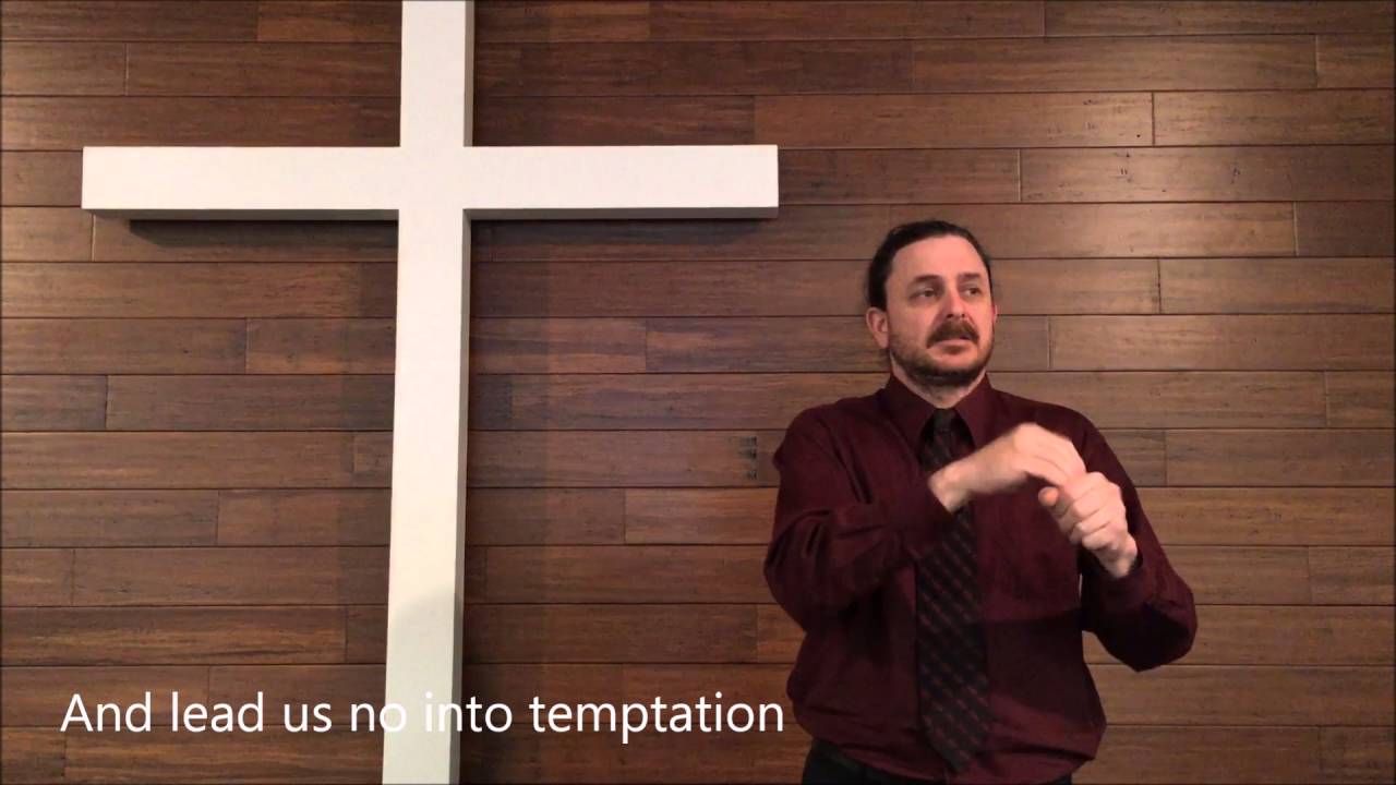 Lord's Prayer in American Sign Language (ASL) -8 MAY 2016 - YouTube