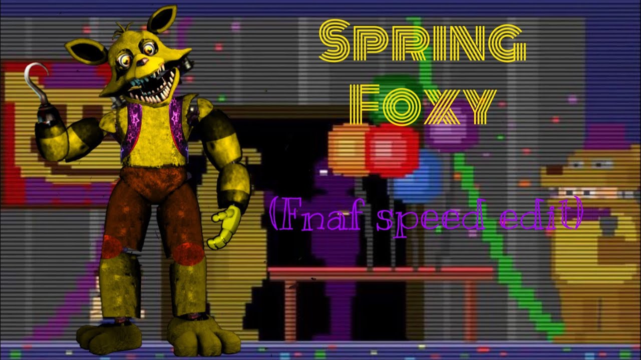 Springfoxy (FNAF speed edit) - YouTube
