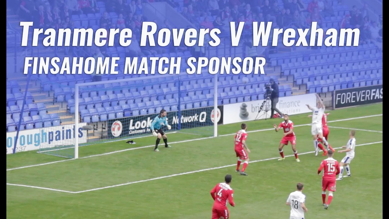 Tranmere Rovers V Wrexham - FINSAHOME - YouTube