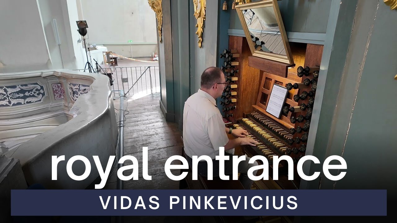 Vidas Pinkevicius - Royal Entrance, Op. 332 | VU St. John's Church ...