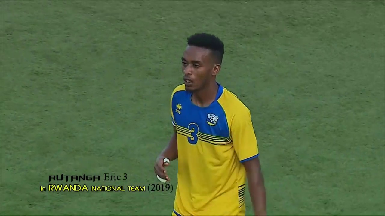 Eric Rutanga - Left Back - Rwanda - 2019 Highlights - YouTube