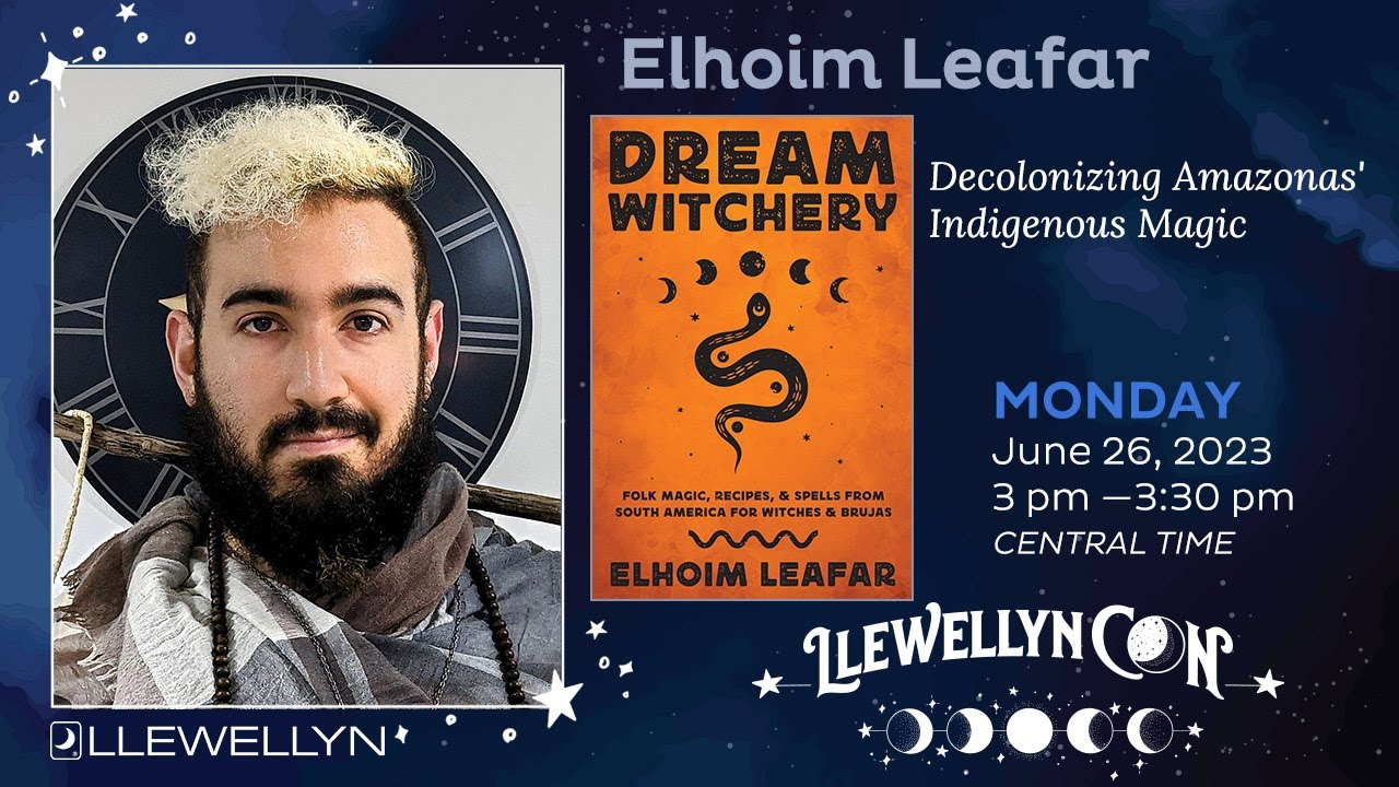 LlewellynCon 2023: Elhoim Leafar Discusses Decolonizing Amazonas' Indigenous Magic - YouTube