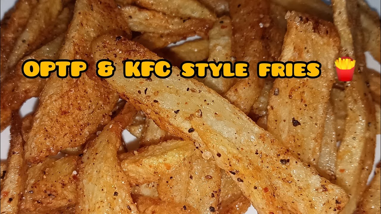 OPTP & KFC style fries 🍟 recipe aaj Kiya ghar mein khoob enjoy - YouTube