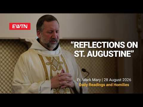 Readings and Homily - 2026-08-28 - Fr. Mark