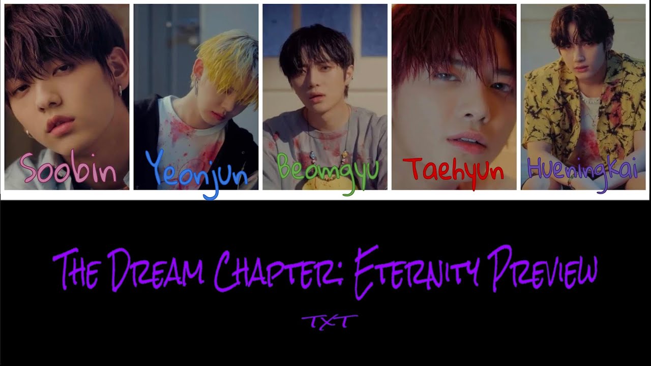 TXT (투모로우바이투게더) The Dream Chapter: Eternity Preview Color Coded Lyrics ...