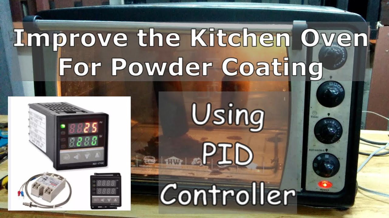 Improved Kitchen Oven For Powder Coating Using PID Controller - YouTube