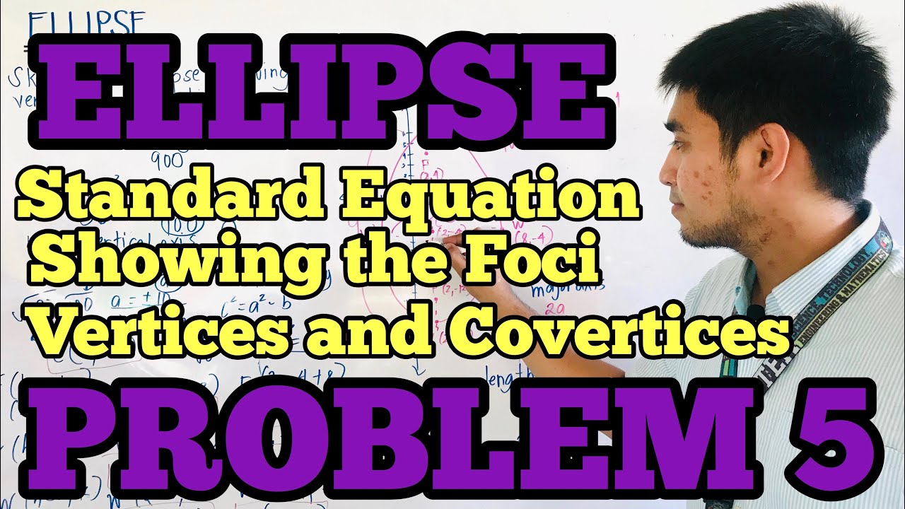 Ellipse | Problem 5 | STANDARD EQUATION OF AN ELLIPSE W/ C(h,k) SHOWING ...