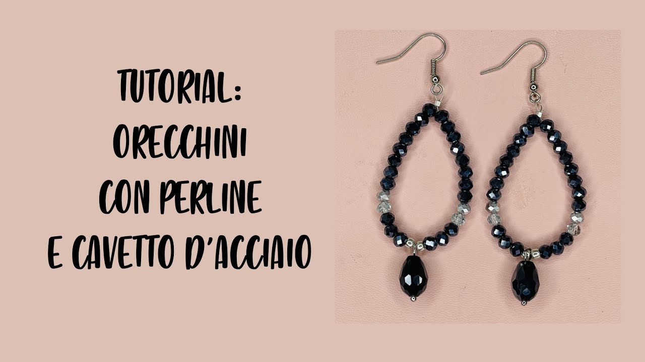 TUTORIAL: Orecchini Con Perline e Cavetto D'Acciaio - YouTube