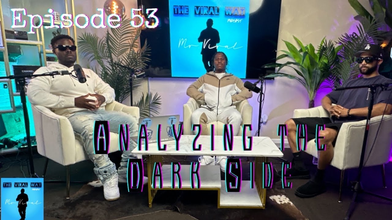 The Viral Way Podcast - Episode 53: Analyzing The Dark Side - YouTube