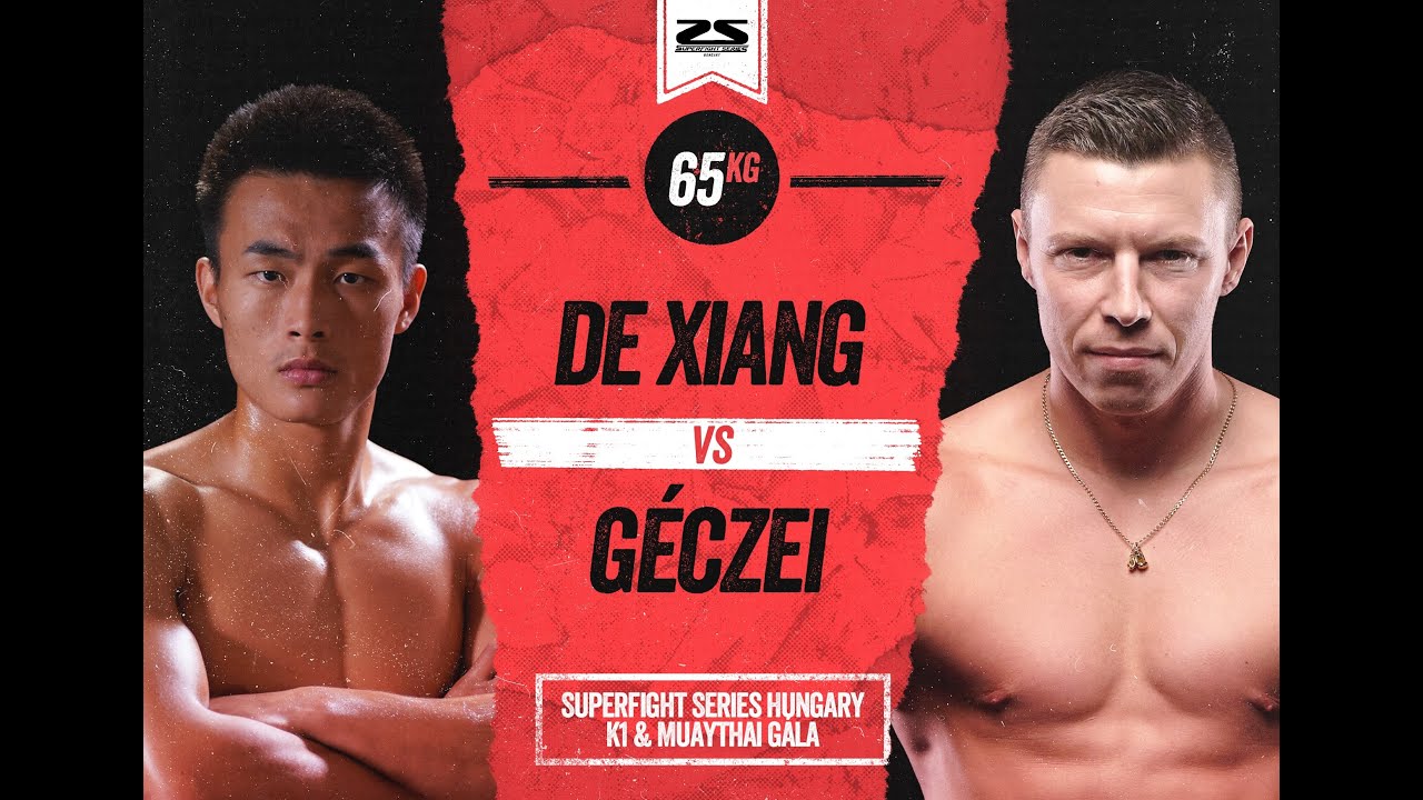 Kong De Xiang vs Géczei Róbert | FULL FIGHT | XII. Superfight Series ...