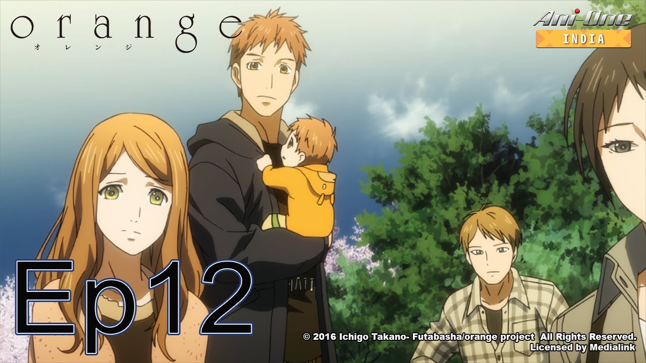 Orange | Episode 12 (EN Sub / JP Dub)【Ani-One India】 - YouTube
