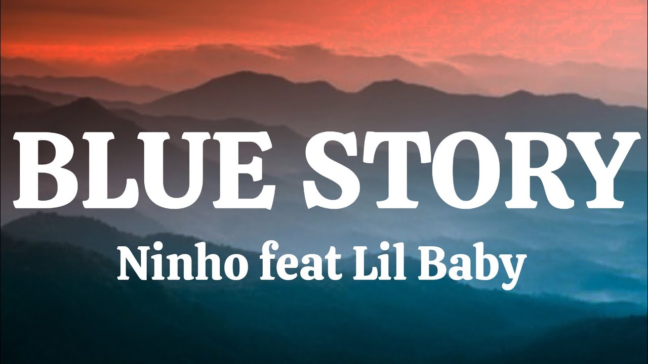 Ninho feat Lil Baby - Blue story [NI] (Lyrics video) - YouTube