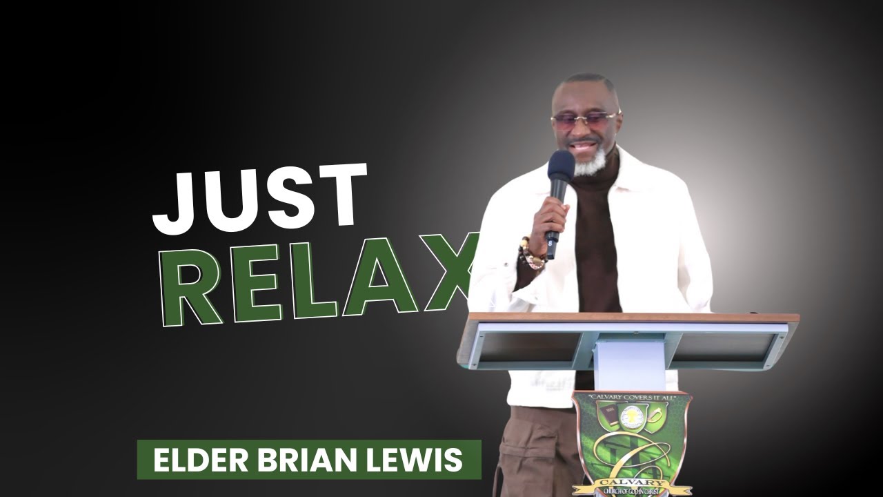 Just Relax - Elder Brian Lewis - YouTube