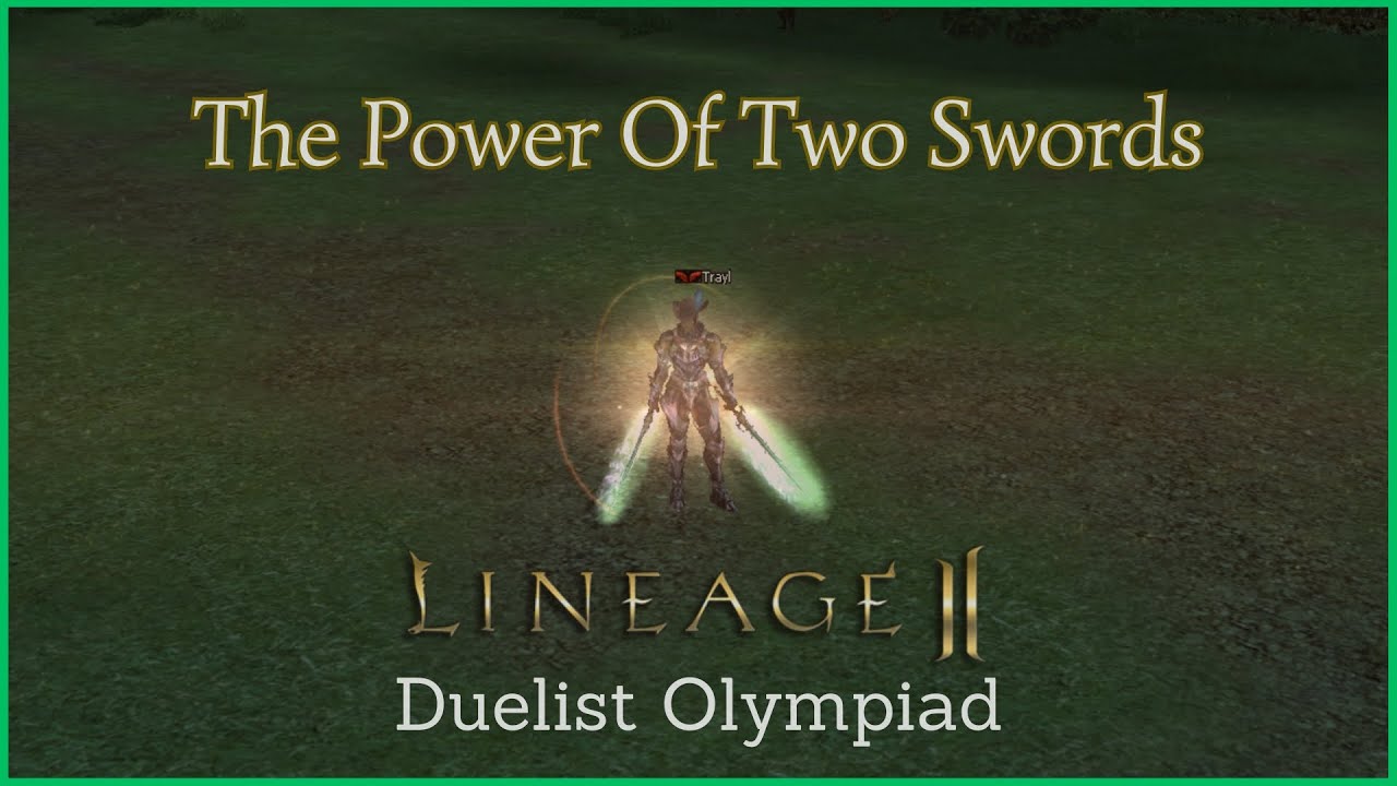 Lineage 2 Duelist Olympiad Trayl - The Power of Two Swords - YouTube