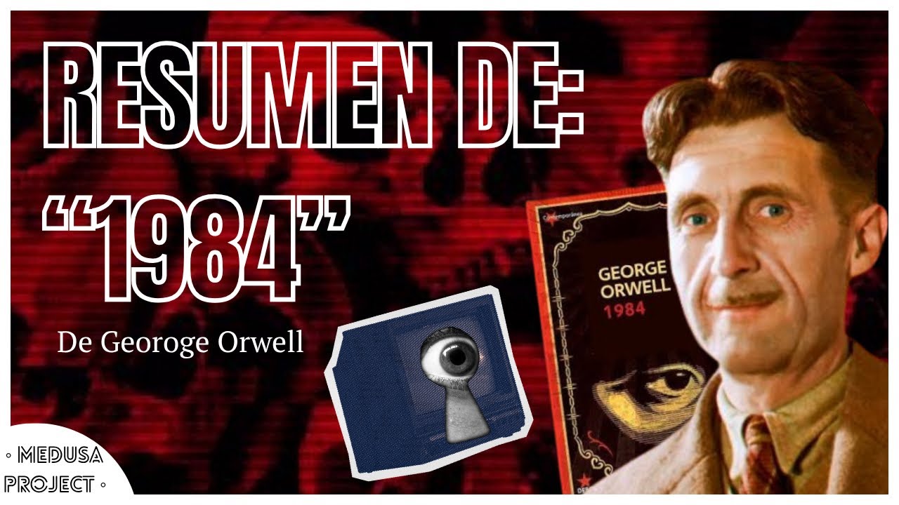 "1984" de George Orwell: Resumen y Análisis II MEDUSA PROJECT - YouTube