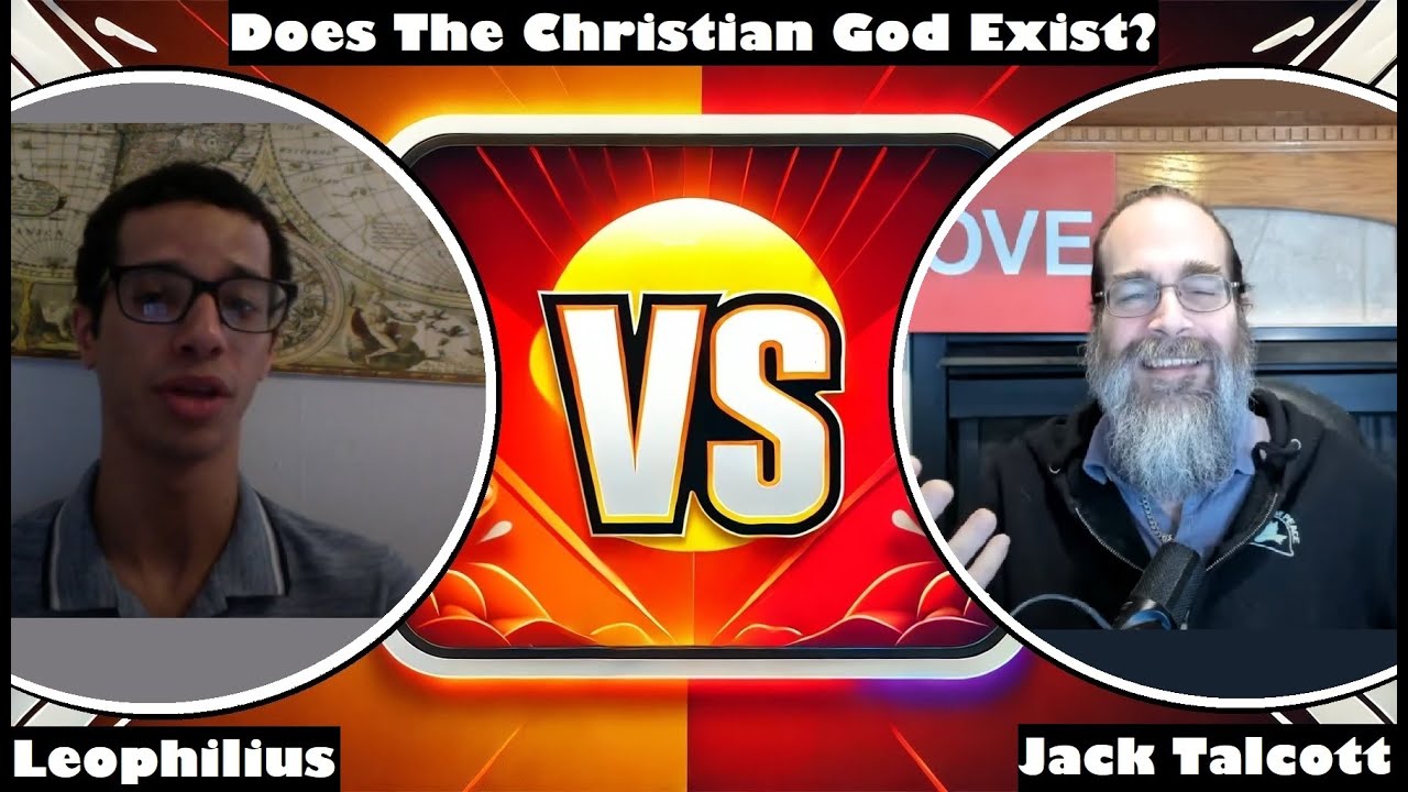 Does The Christian God Exist? - Leophilius Vs. Jack Talcott(Unedited ...