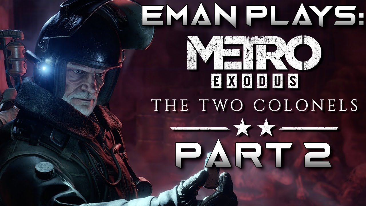 Eman Plays Metro Exodus: The Two Colonels - Part 2 - YouTube