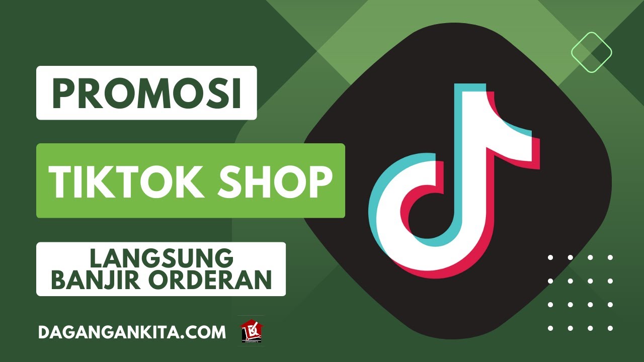 SETTING PROMOSI DI TIKTOK SHOP UNTUK PEMULA SUPAYA CEPAT BANJIR ORDER ...