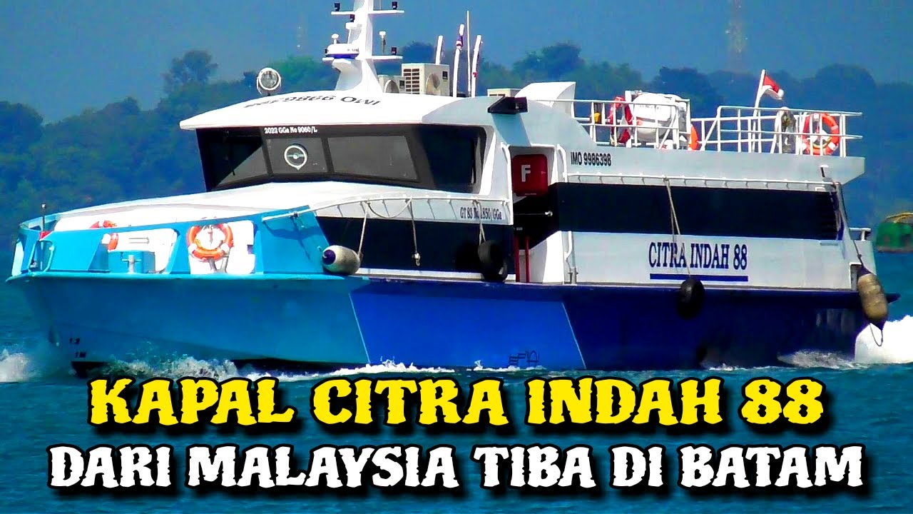 Kapal Citra Indah Dari Malaysia Tiba Di Batam - YouTube