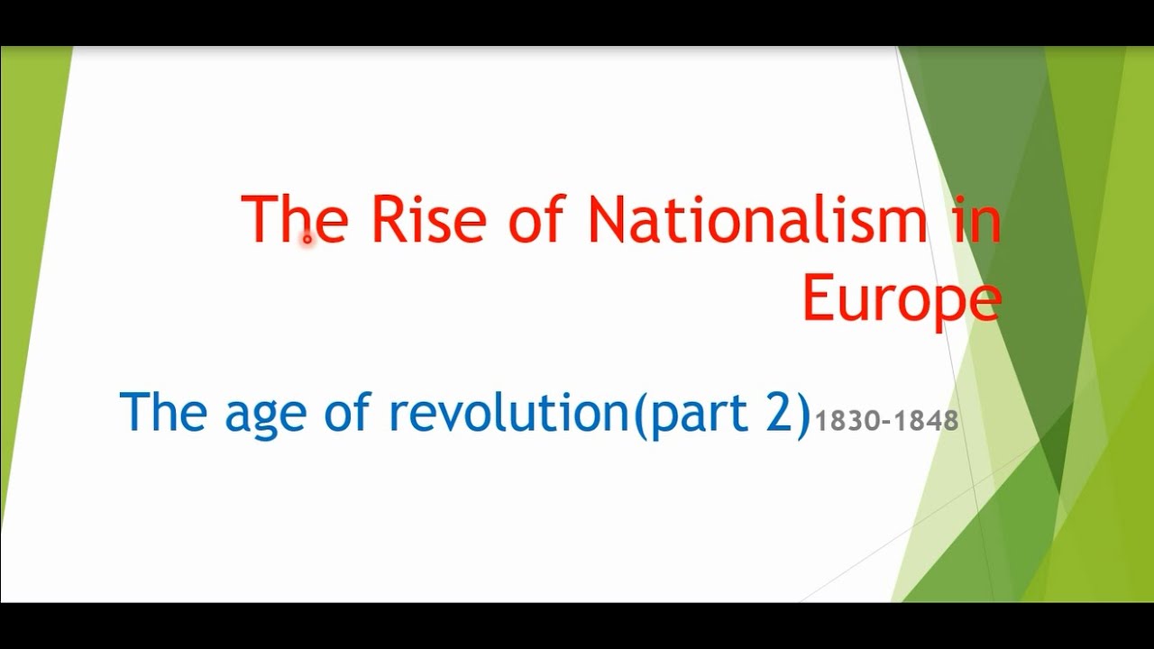 THE RISE OF NATIONALISM IN EUROPE THE AGE OF REVOLUTION PART 2 FULL ...