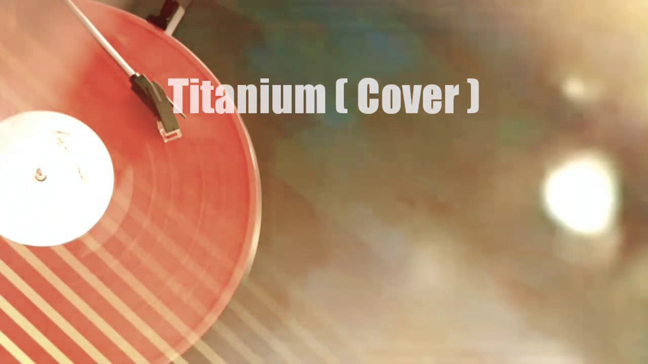Titanium ( Cover ) - YouTube