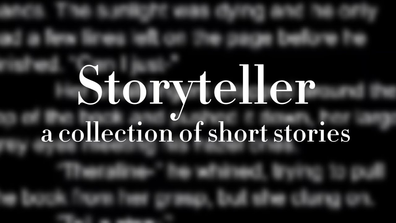 Storyteller | A Collection of Short Stories - YouTube