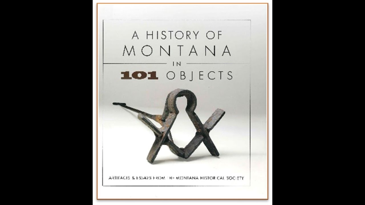A History of Montana in 101 Objects - YouTube