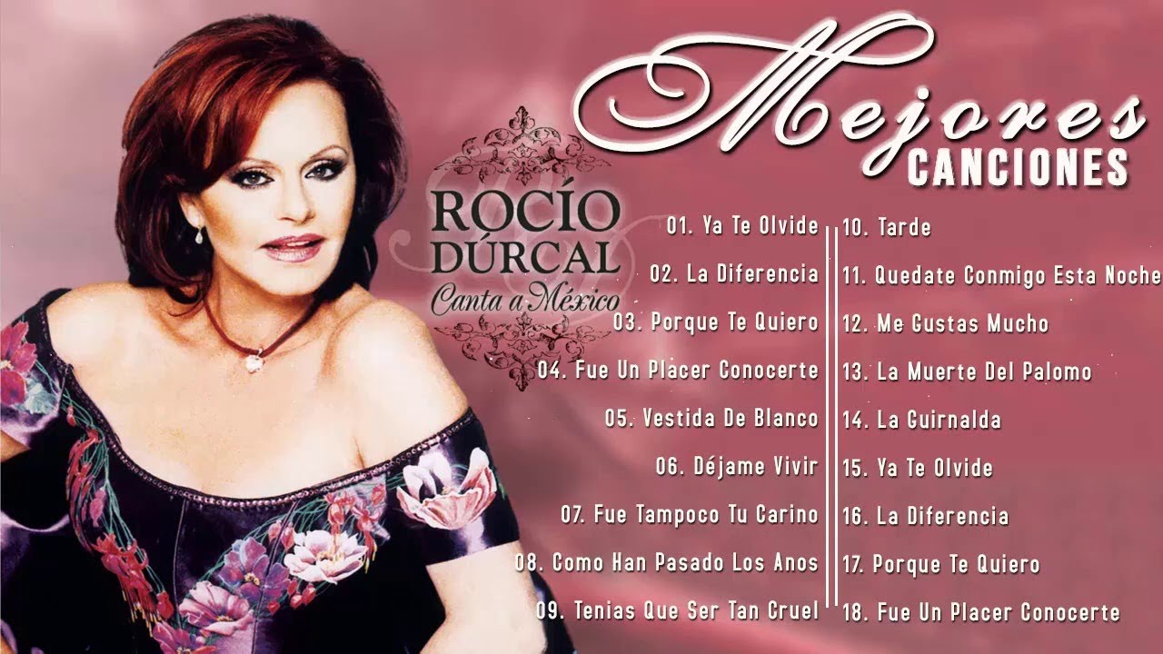 ROCIO DURCAL SUS MÁS HERMOSAS CANCIONES - 25 GRANDES ÉXITOS, SUS ...