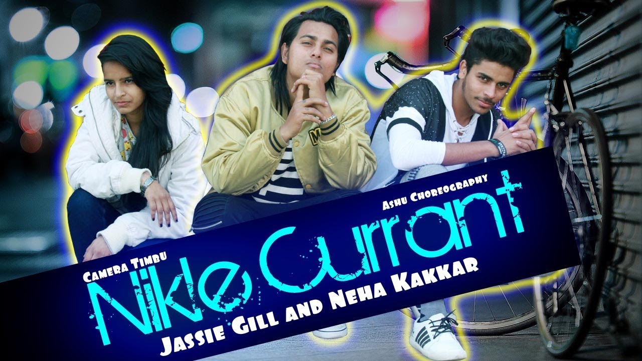 Nikle Currant - Jassi Gill | Neha Kakkar | Dance Choreography | Ashu ...