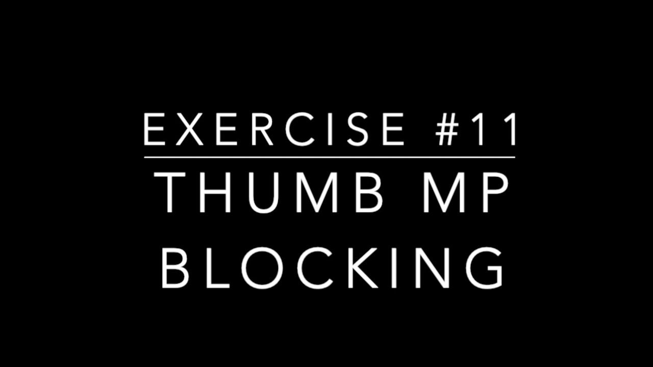 Exercise 11: Thumb MP Blocking - YouTube