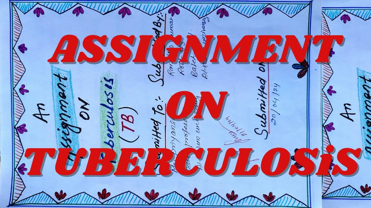 ASSIGNMENT ON TUBERCULOSIS || TB || NOTES ON TB || CARE PLAN ON TB ...