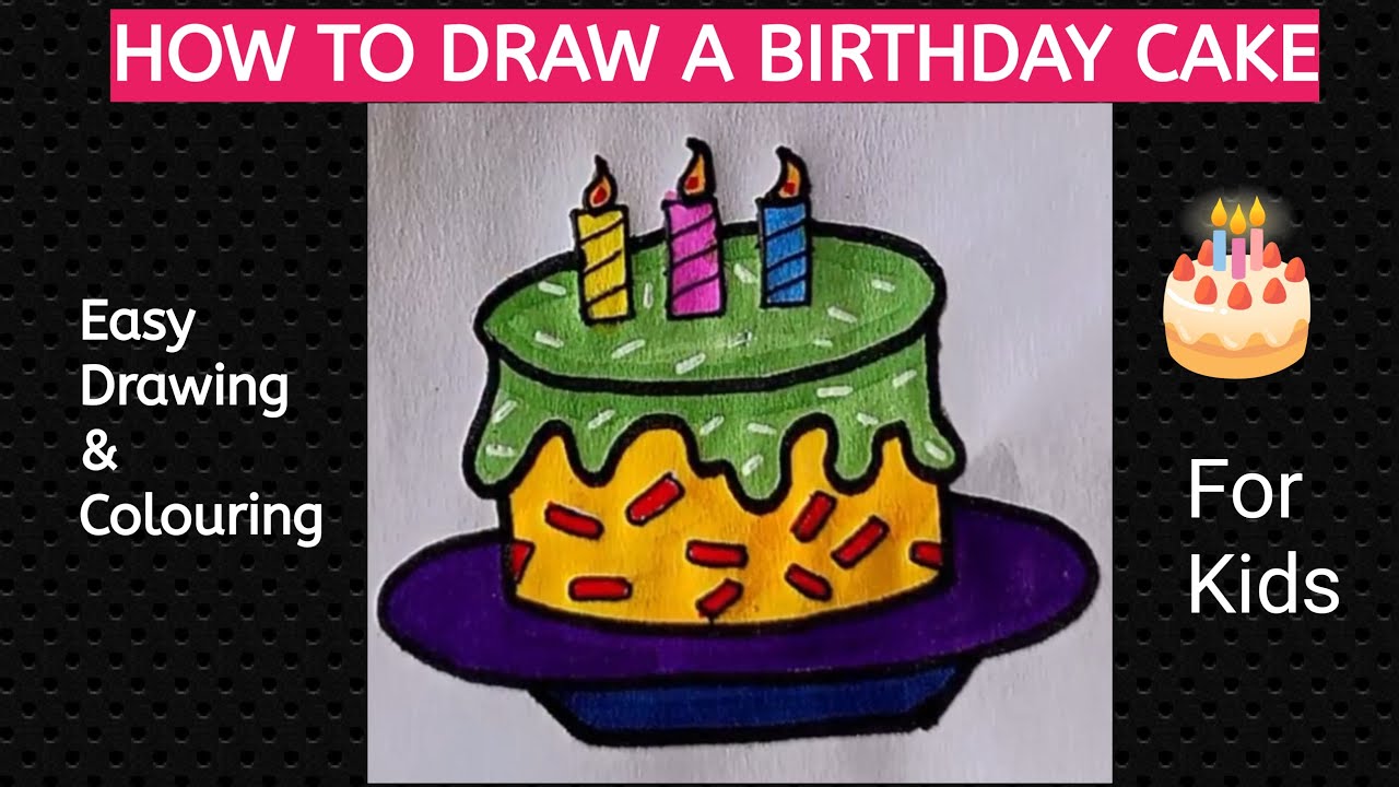HOW TO DRAW A BEAUTIFUL BIRTHDAY CAKE 🎂- SUPER EASY DRAWING - EASY ...