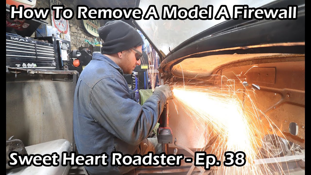 How To Remove A Ford Model A Firewall - Sweet Heart Roadster - Ep. 38 ...