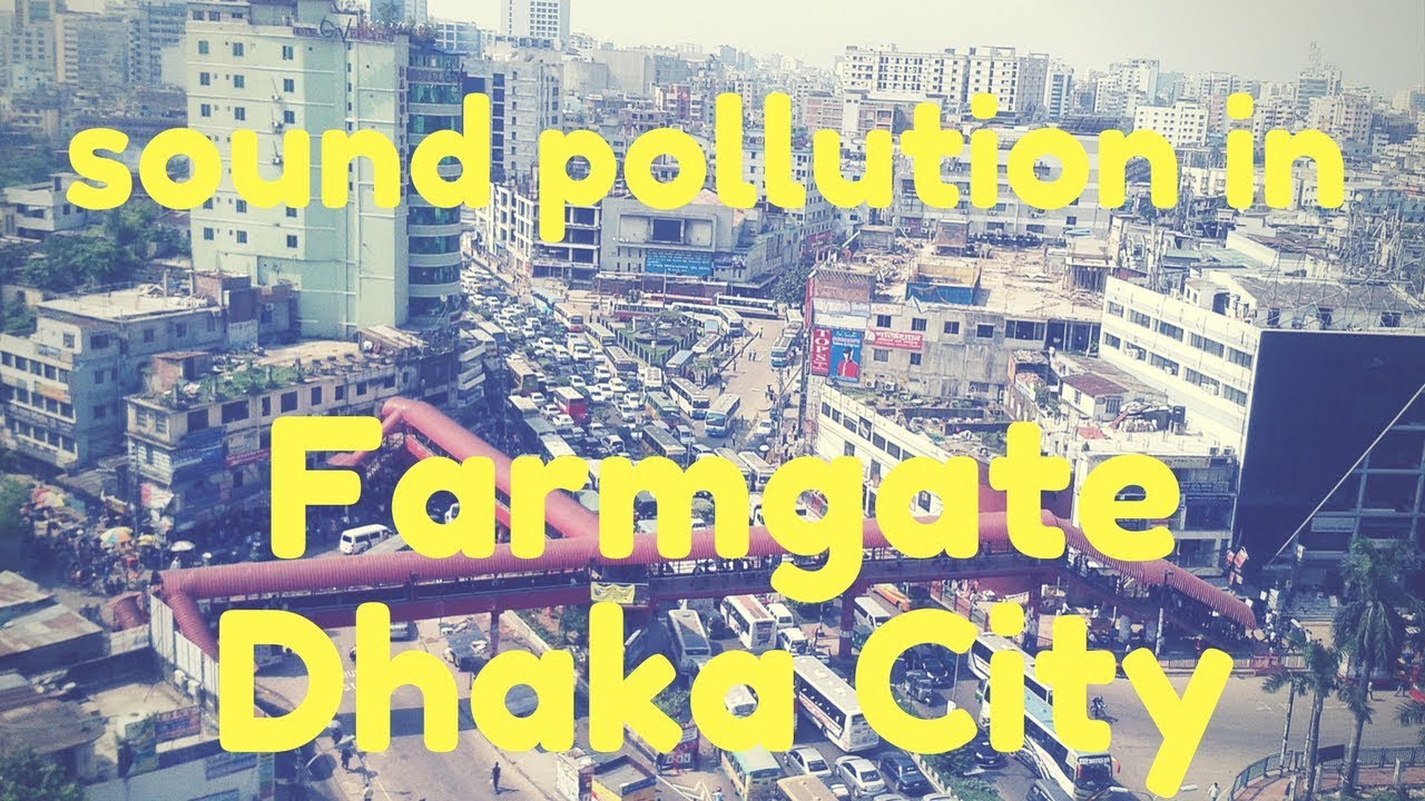 Massive sound pollution in Farmgate, Dhaka City, Bangladesh - YouTube