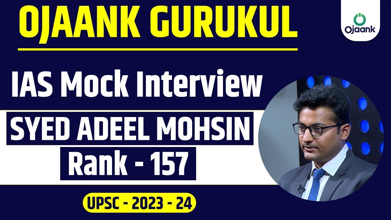 UPSC TOPPER 2024 | SYED ADEEL MOHSIN, RANK-157 | MOCK INTERVIEW ...