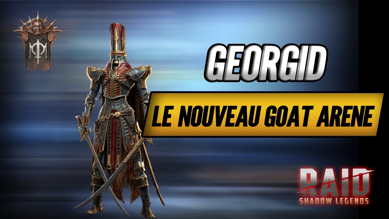 Georgid le Casseur - Le Nouveau GOAT de l'Arène - Raid Shadow Legends ...